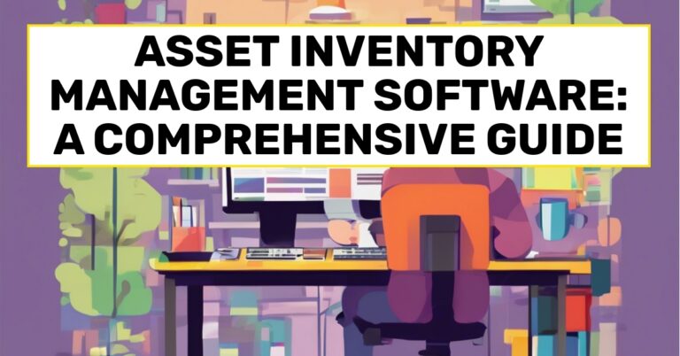 Asset Inventory Management Software: A Comprehensive Guide – Nektar